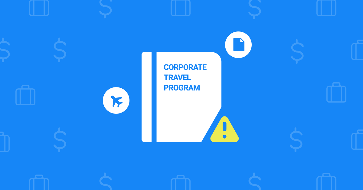11 Signs Your Outdated Corporate Travel Program Need Change